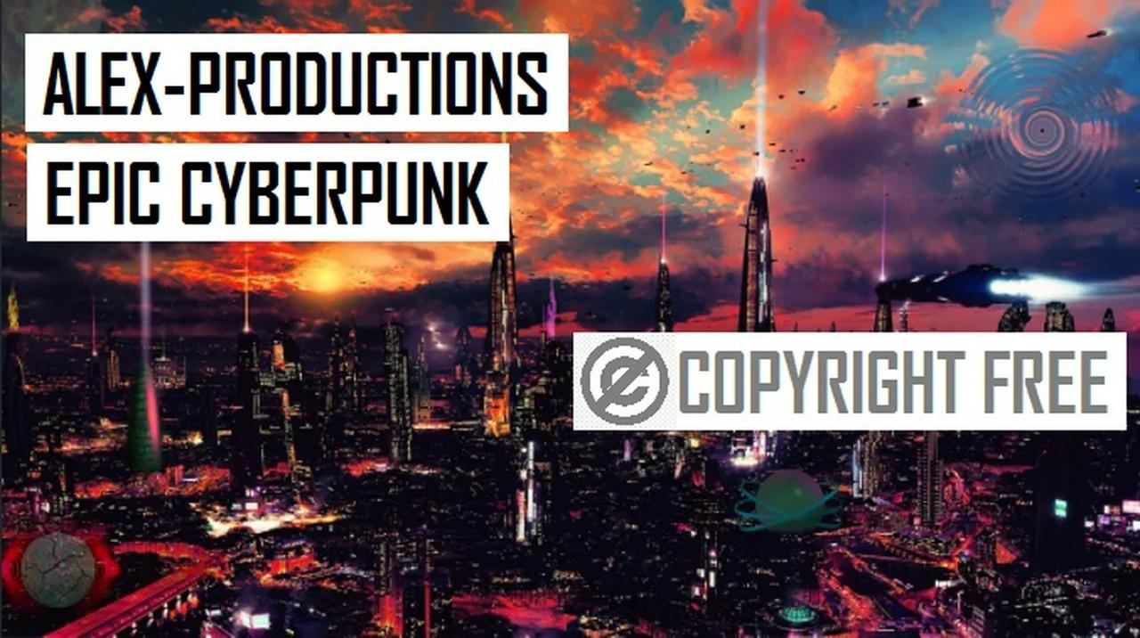 [NO COPYRIGHT ELECTRONIC MUSIC] Alex-Productions - Epic Cyberpunk ...