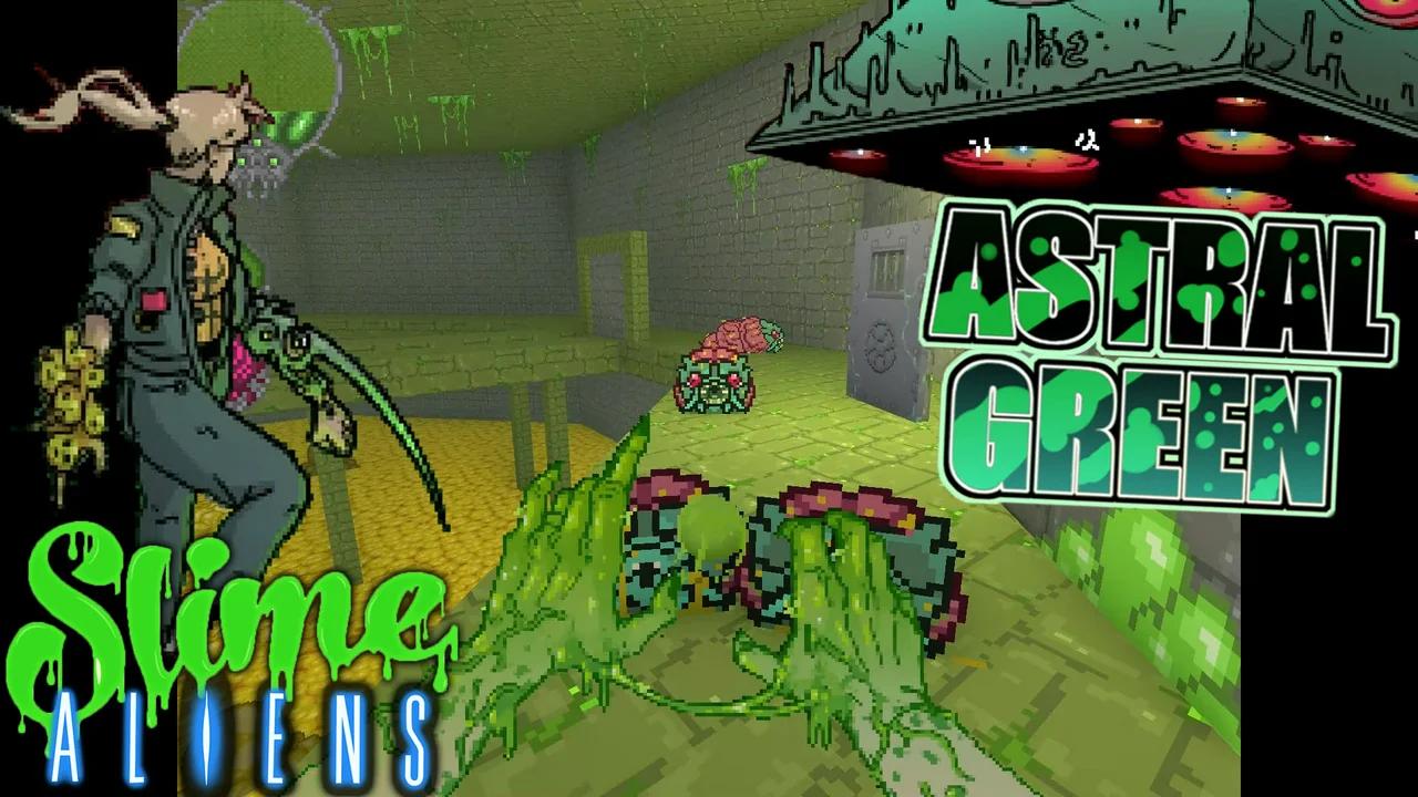 Astral Green - Slime Aliens