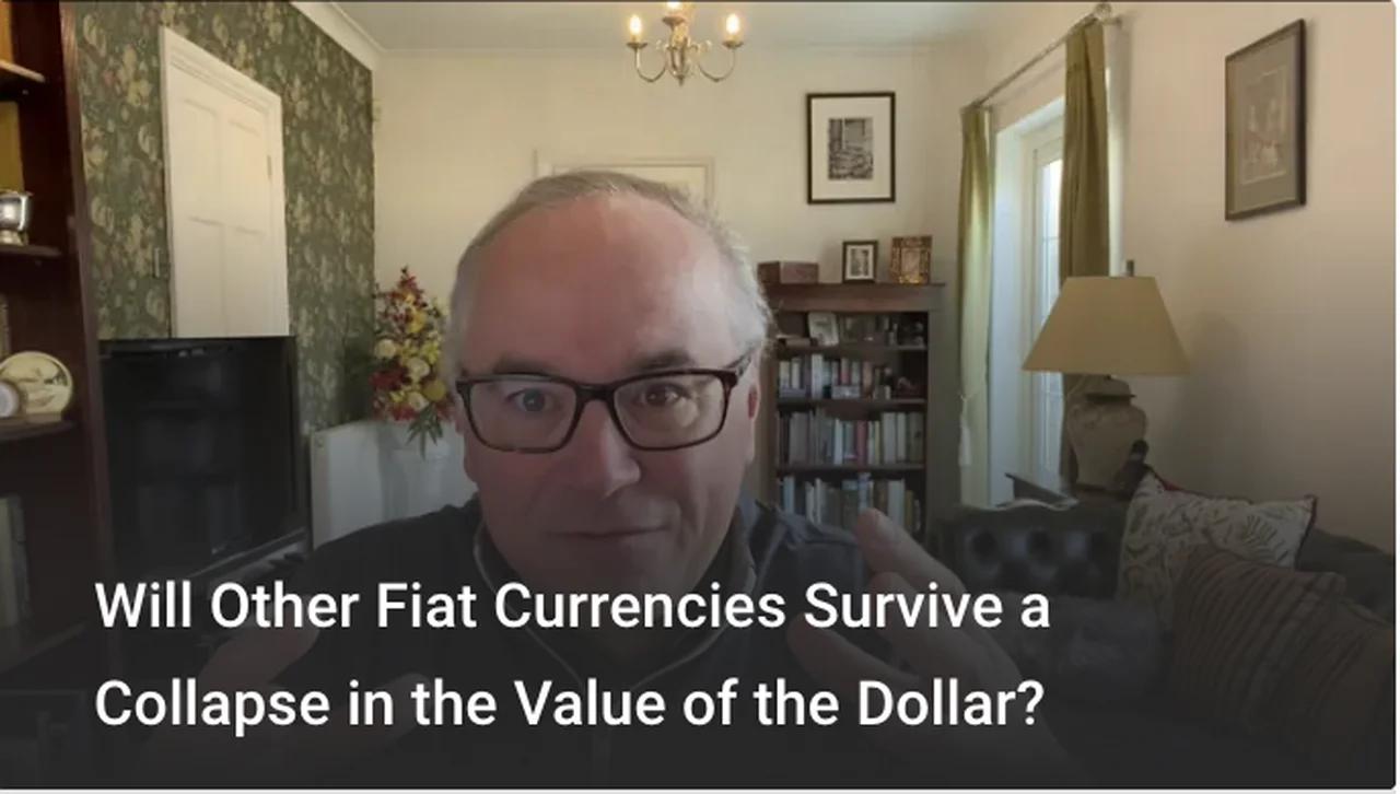Will Other Fiat Currencies Survive a Collapse in the Value of the Dollar?