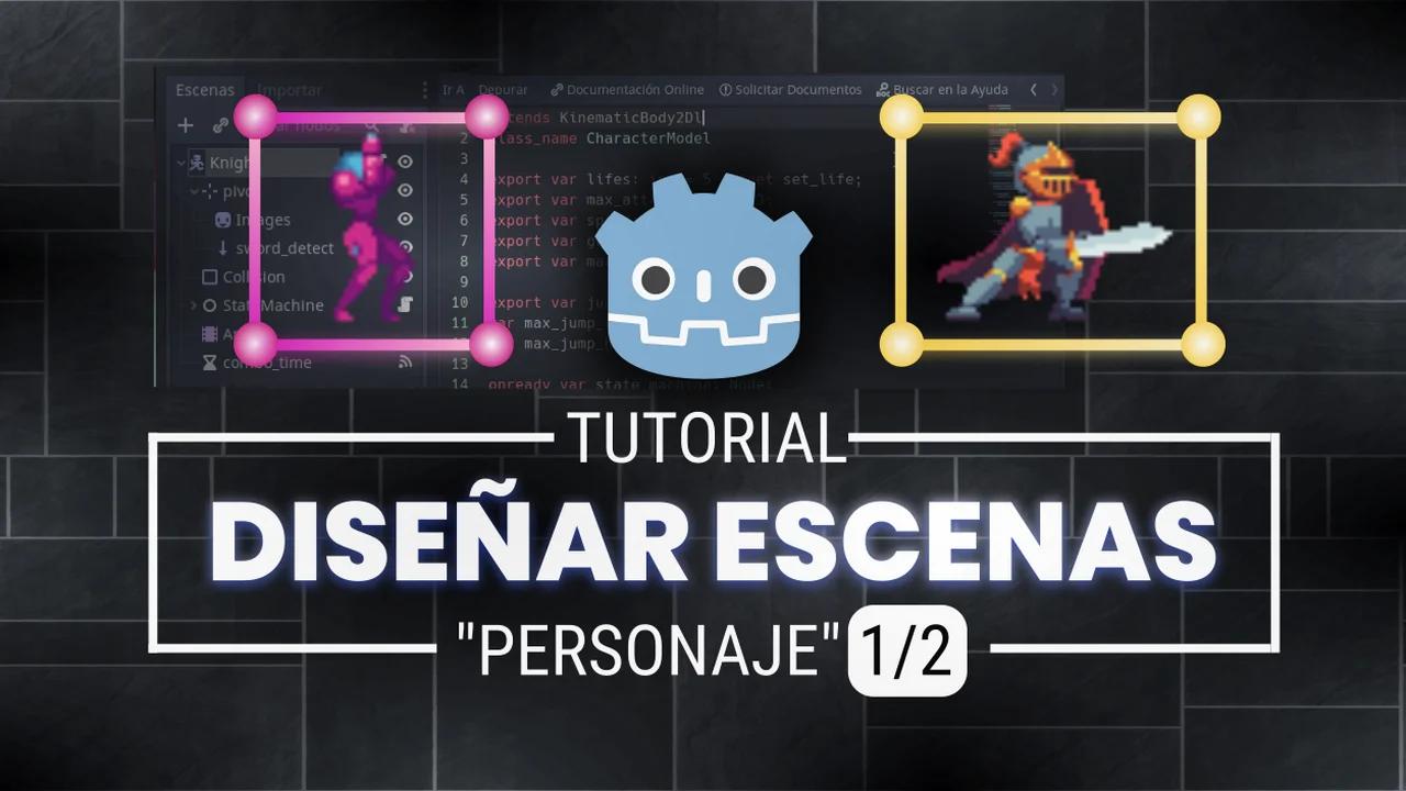Diseñar Escenas en Godot Engine - Personaje - Parte 1 de 3