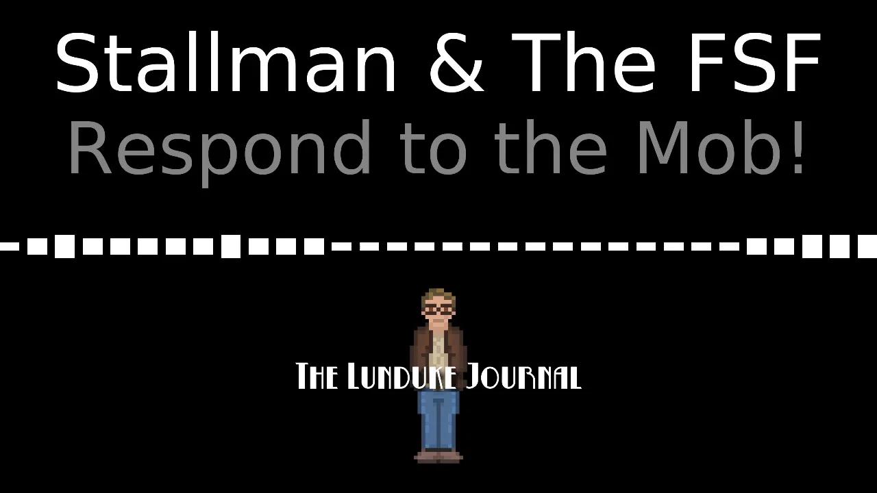 Stallman & The FSF Respond To The Mob!