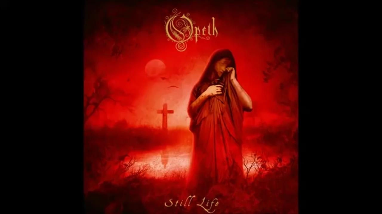OPETH - Still Life [FULL ALBUM, PROGRESSIVE METAL, REMASTERED]
