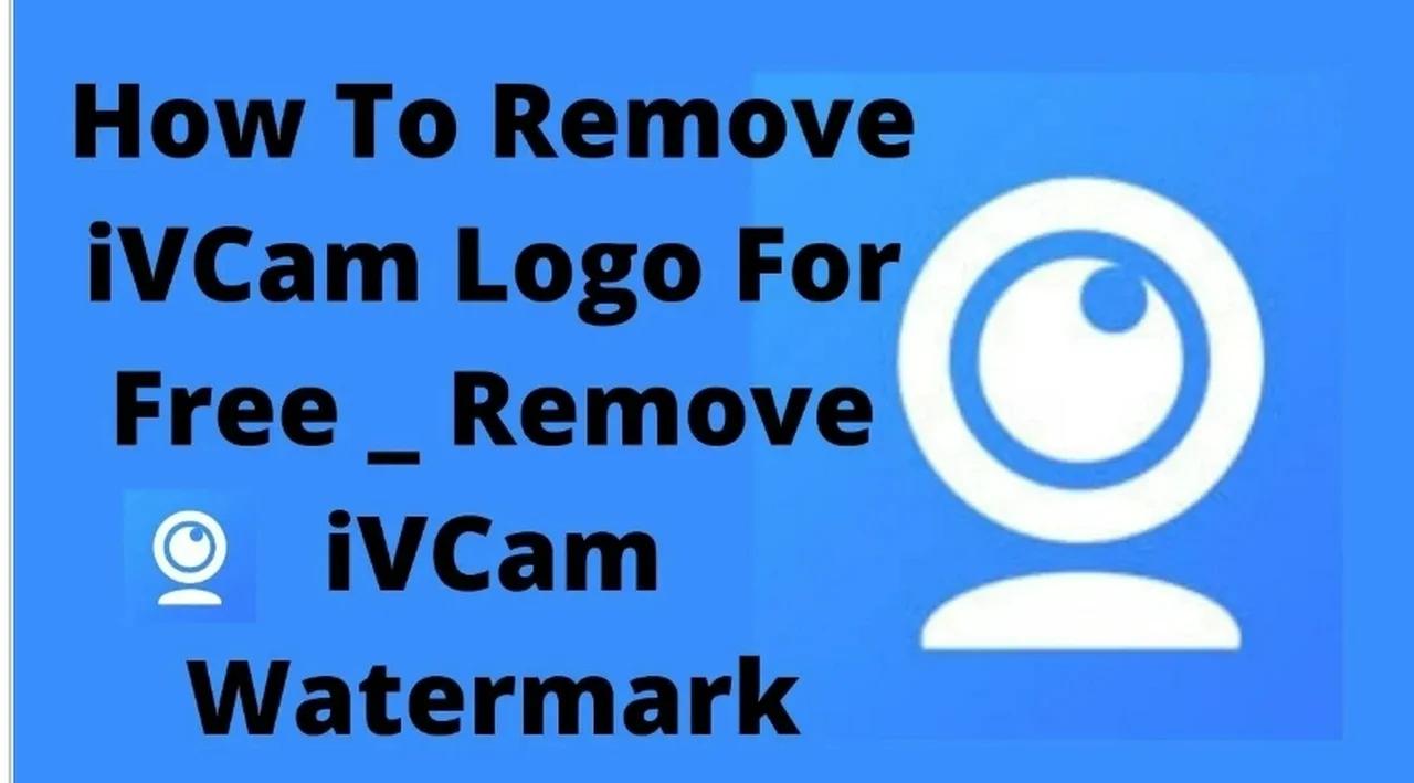 How-To-Remove-iVCam-Logo-For-Free-_-Remove-iVCam-Watermark