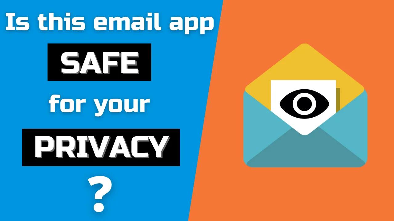 Online privacy - Is this email app safe to use?