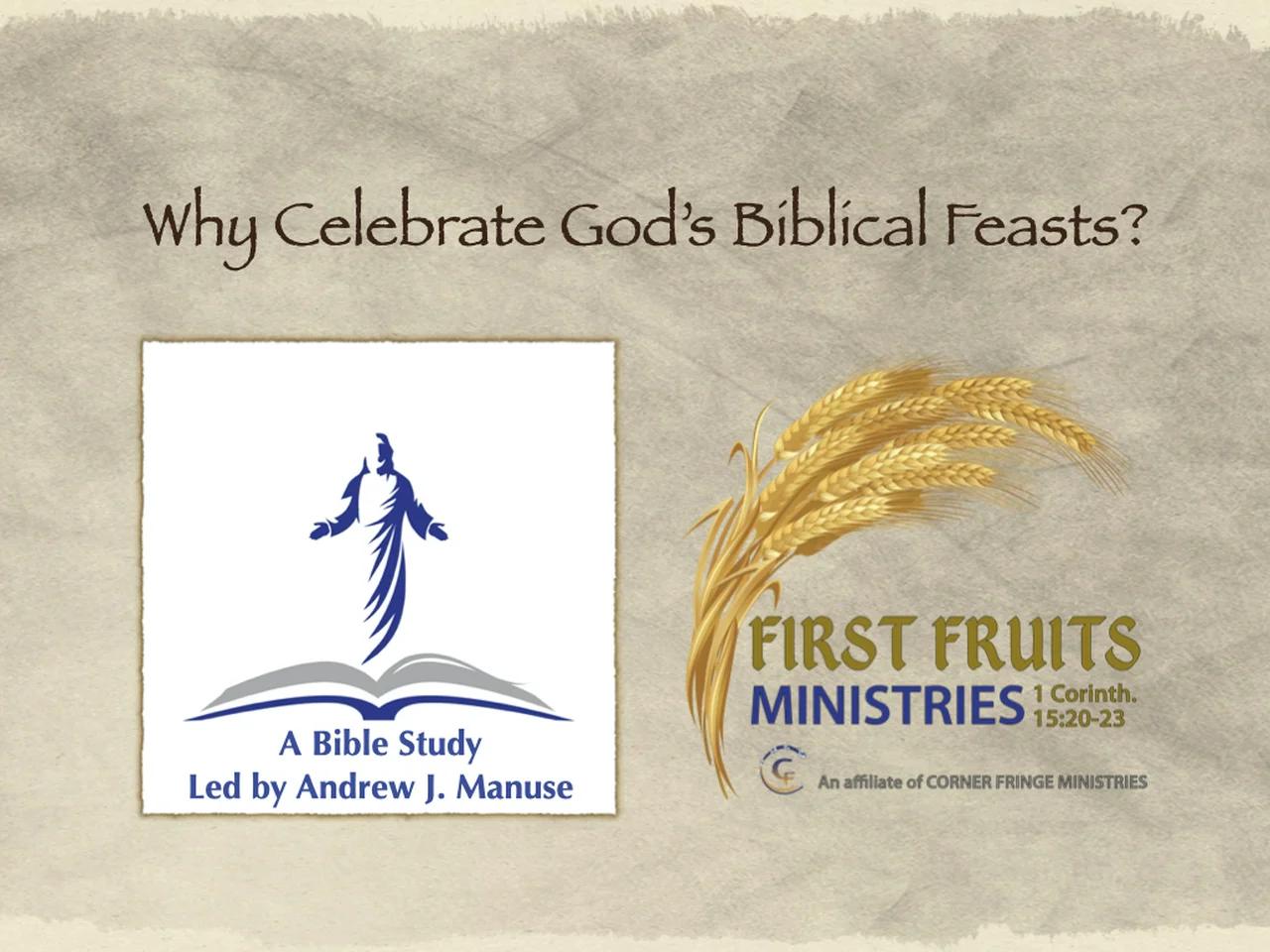 Why Celebrate God's Biblical Feasts?