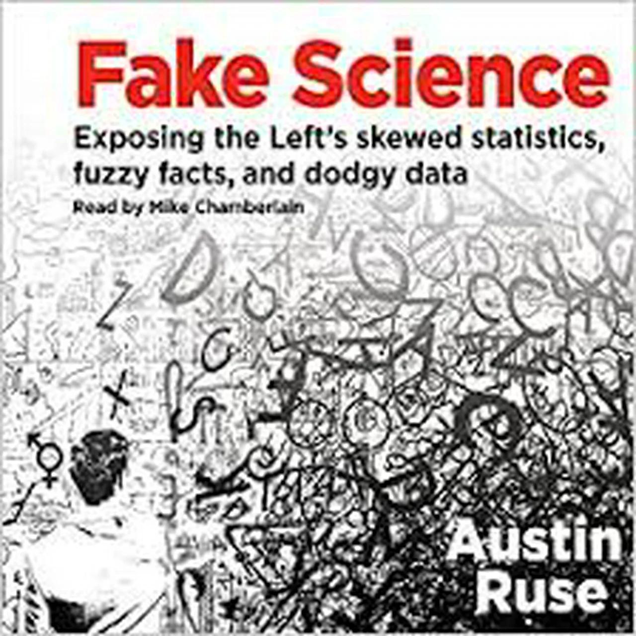 Fake Science by Austin Ruse