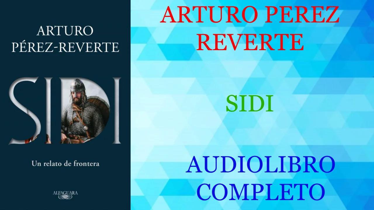 SIDI - ARTURO PEREZ REVERTE - AUDIOLIBRO COMPLETO
