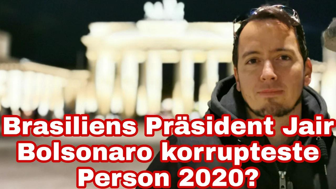 Brasiliens Präsident Jair Bolsonaro korrupteste Person 2020?