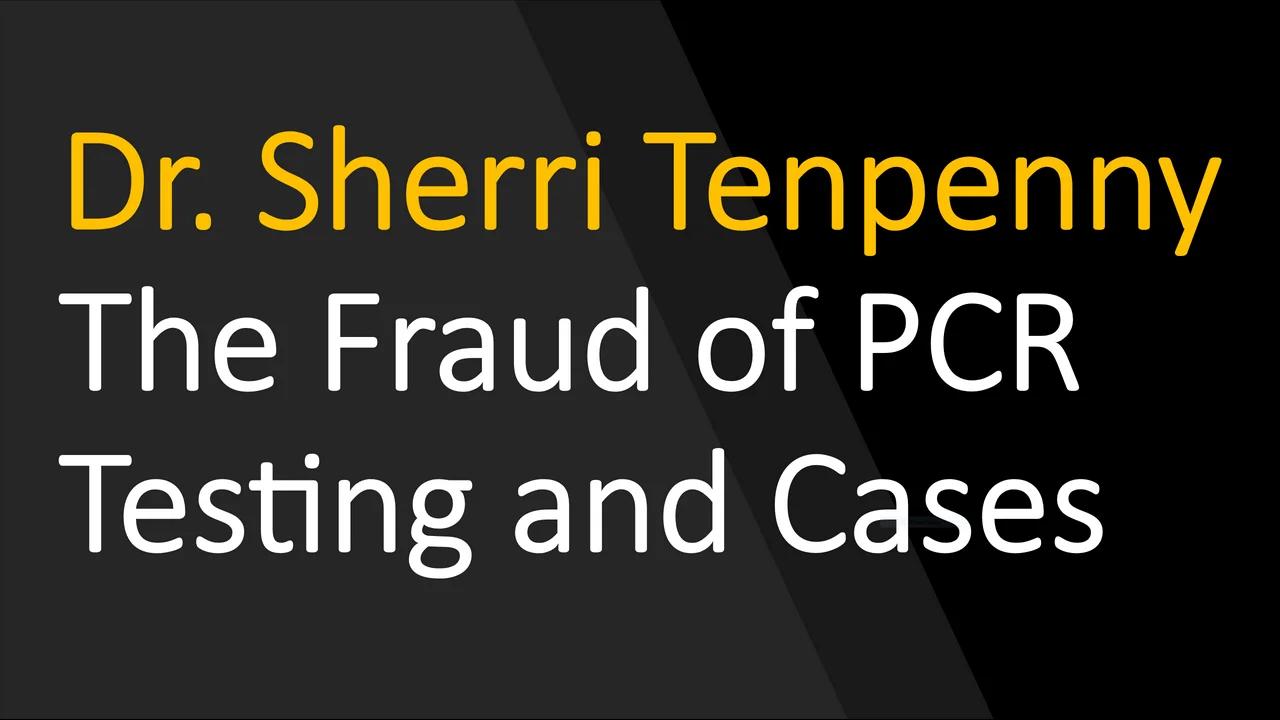 Dr. Sherri J. Tenpenny - The Fraud of PCR Testing and "Cases"