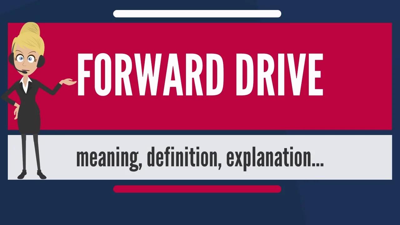 What is FORWARD DRIVE?