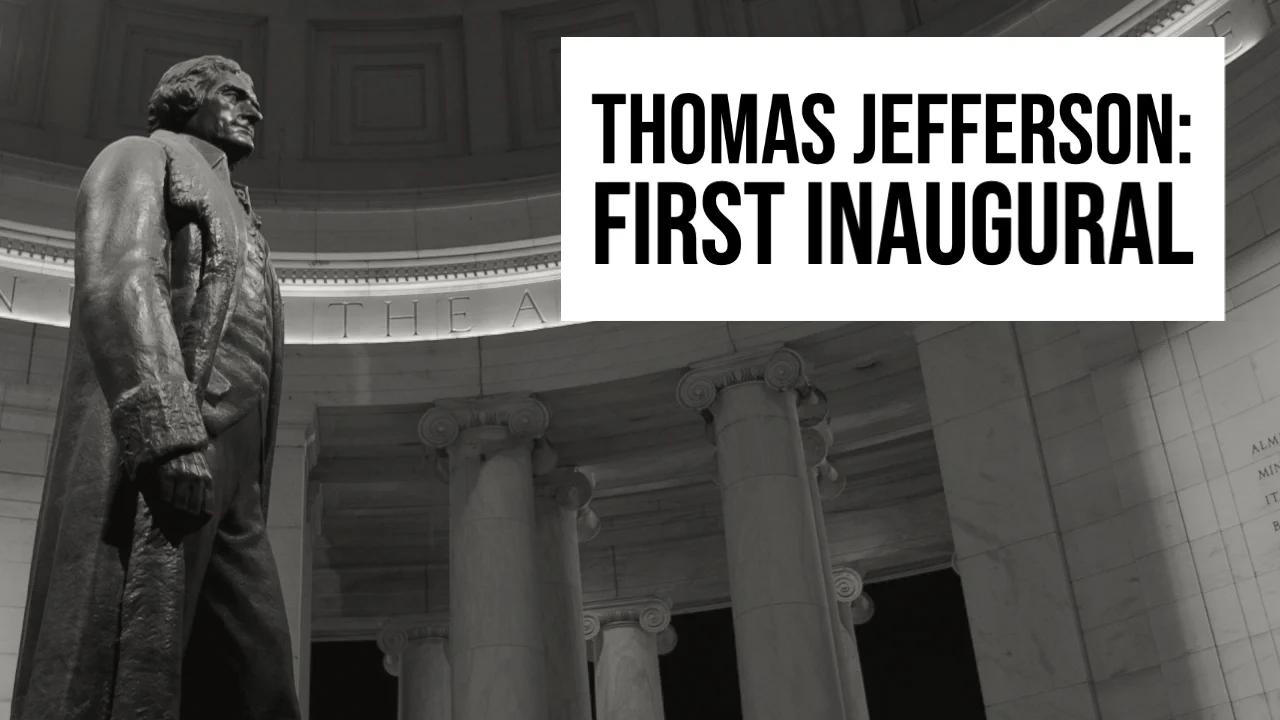 Thomas Jefferson's First Inaugural Address: 13 "Essential Principles"