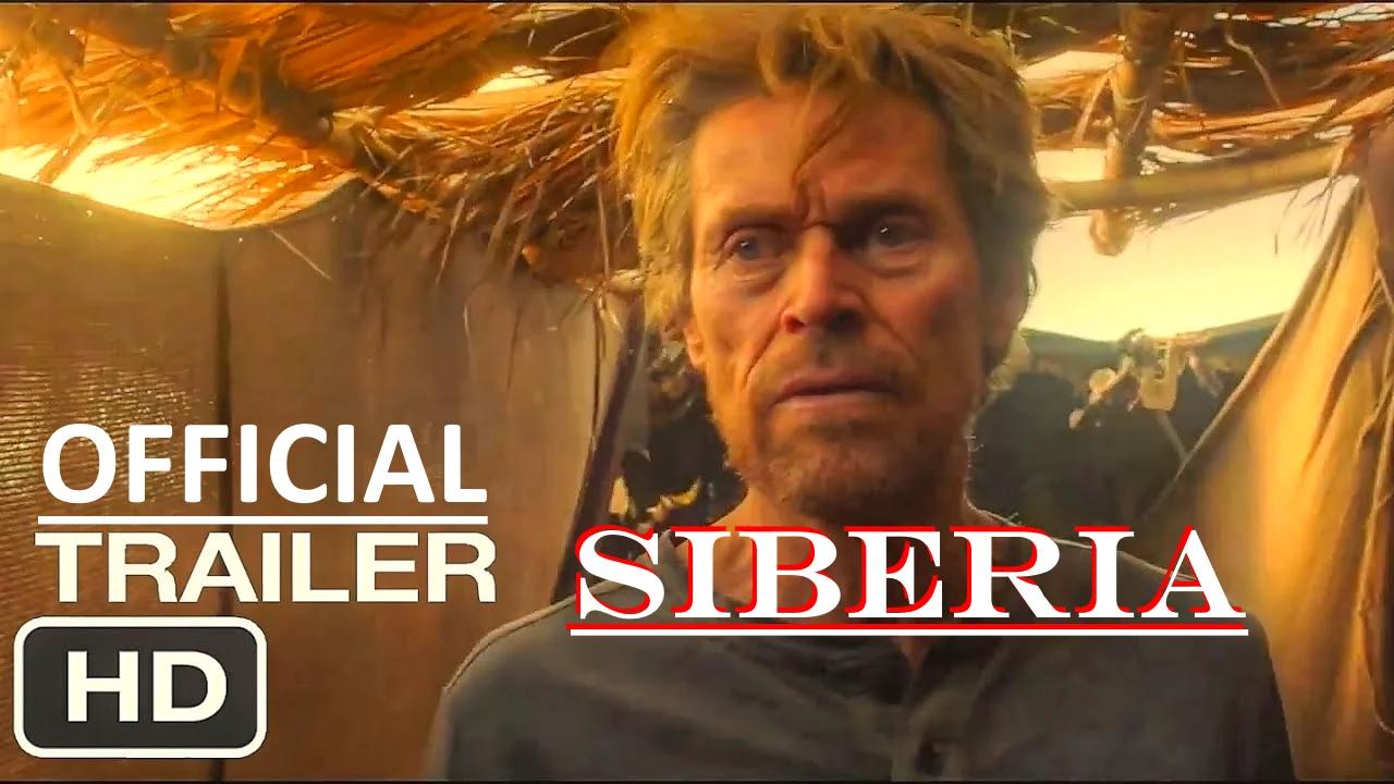 SIBERIA HD Trailer (2021) Willem Dafoe, Drama Thriller Movie