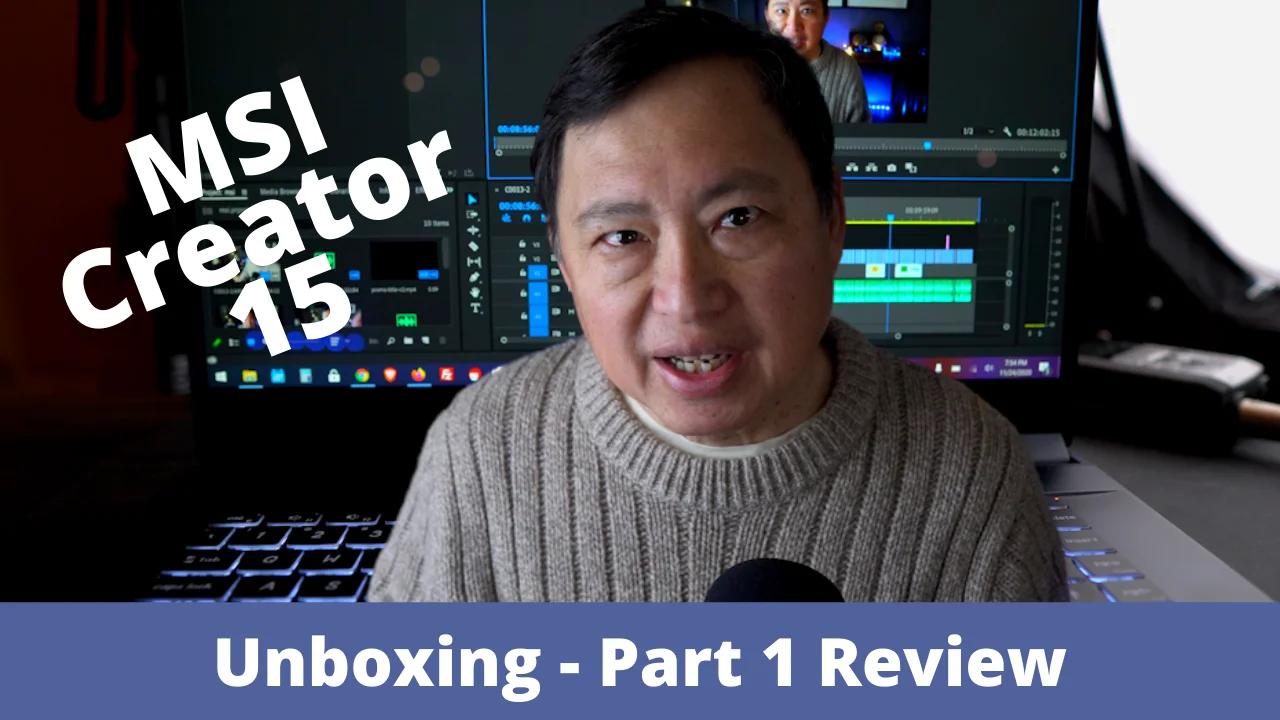 Unboxing an MSI Creator 15 Windows 10 Pro - Part 1 Review