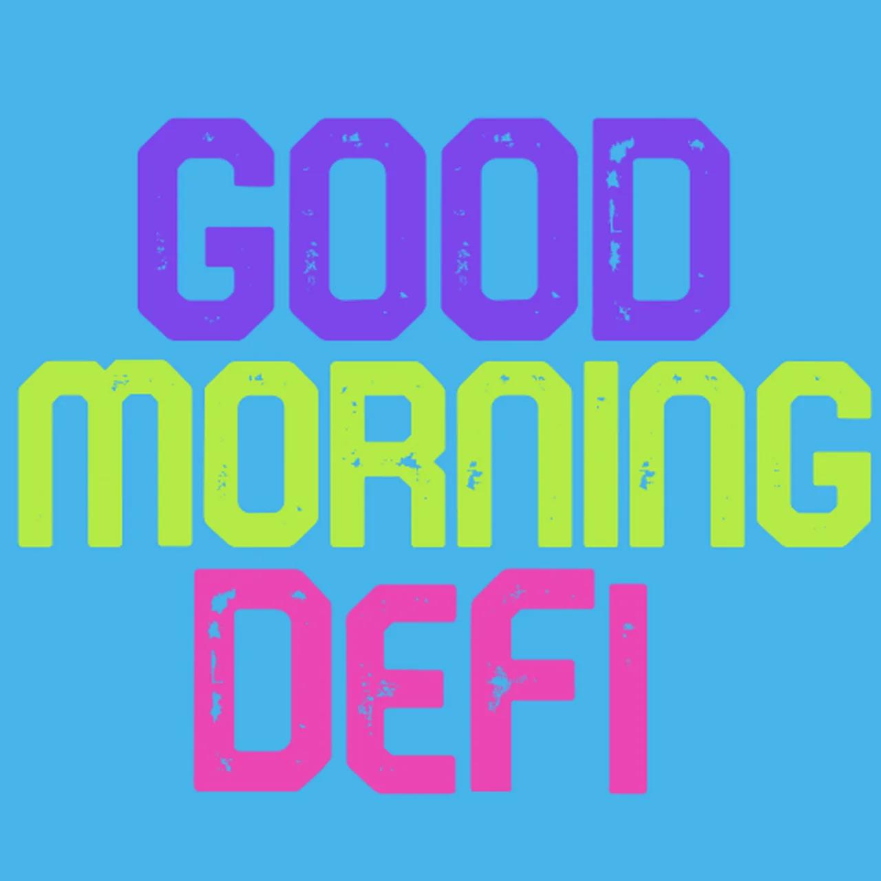 Good Morning DeFi