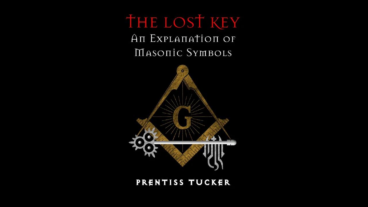 The Lost Key: An Explanation of Masonic Symbols - by Prentiss Tucker ...