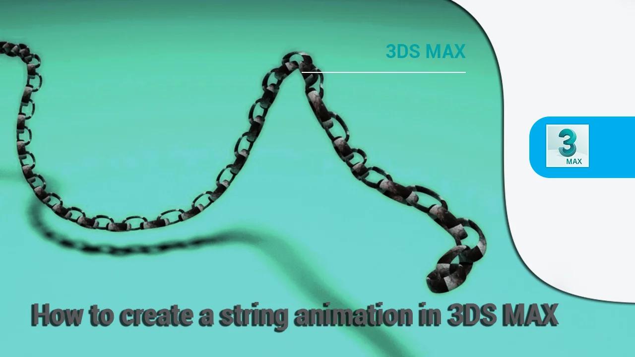 Basic Course | How to create a string animation in Autodesk 3DS MAX