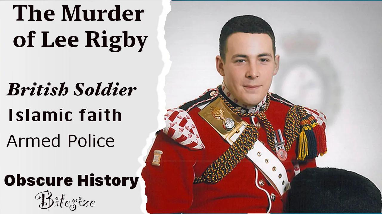 The Murder of Lee Rigby - obscure history bitesize