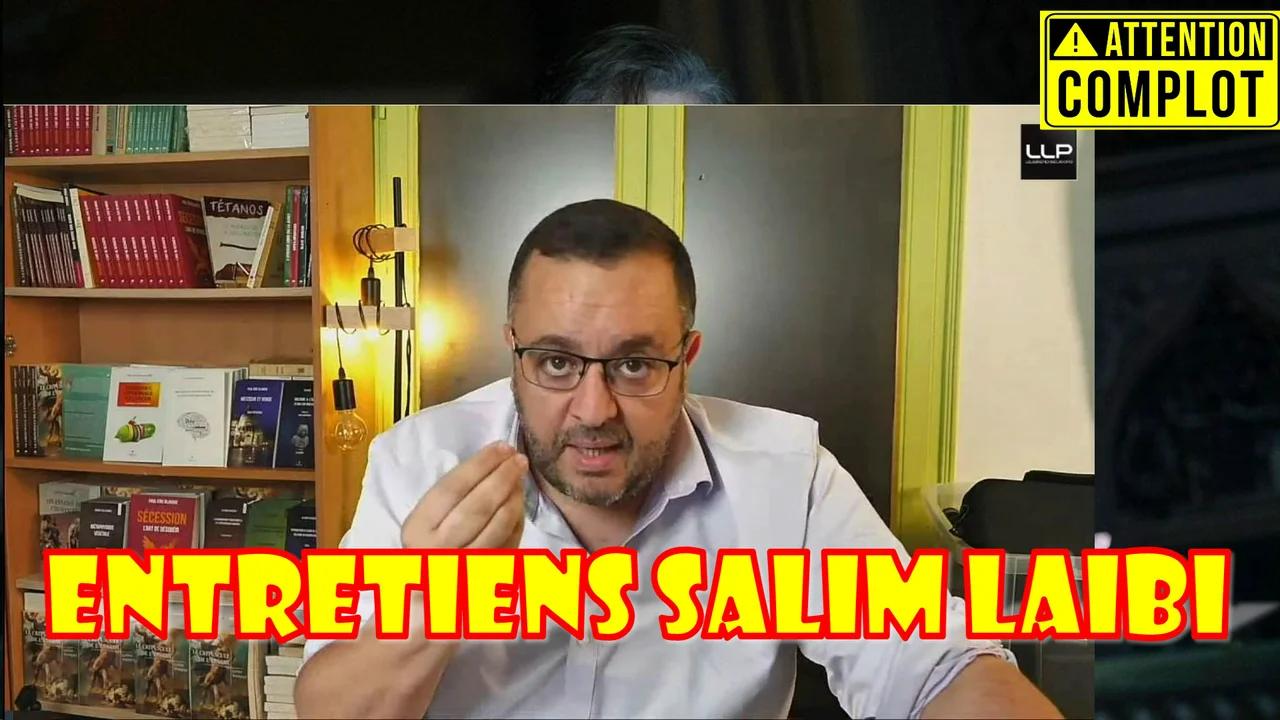 Entretiens Salim Laibi contre le nouvel ordre mondial