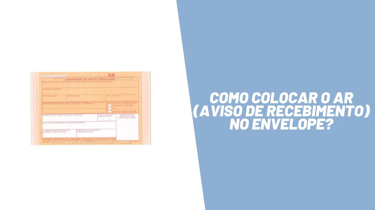 Como colocar o AR (Aviso de Recebimento) no envelope?