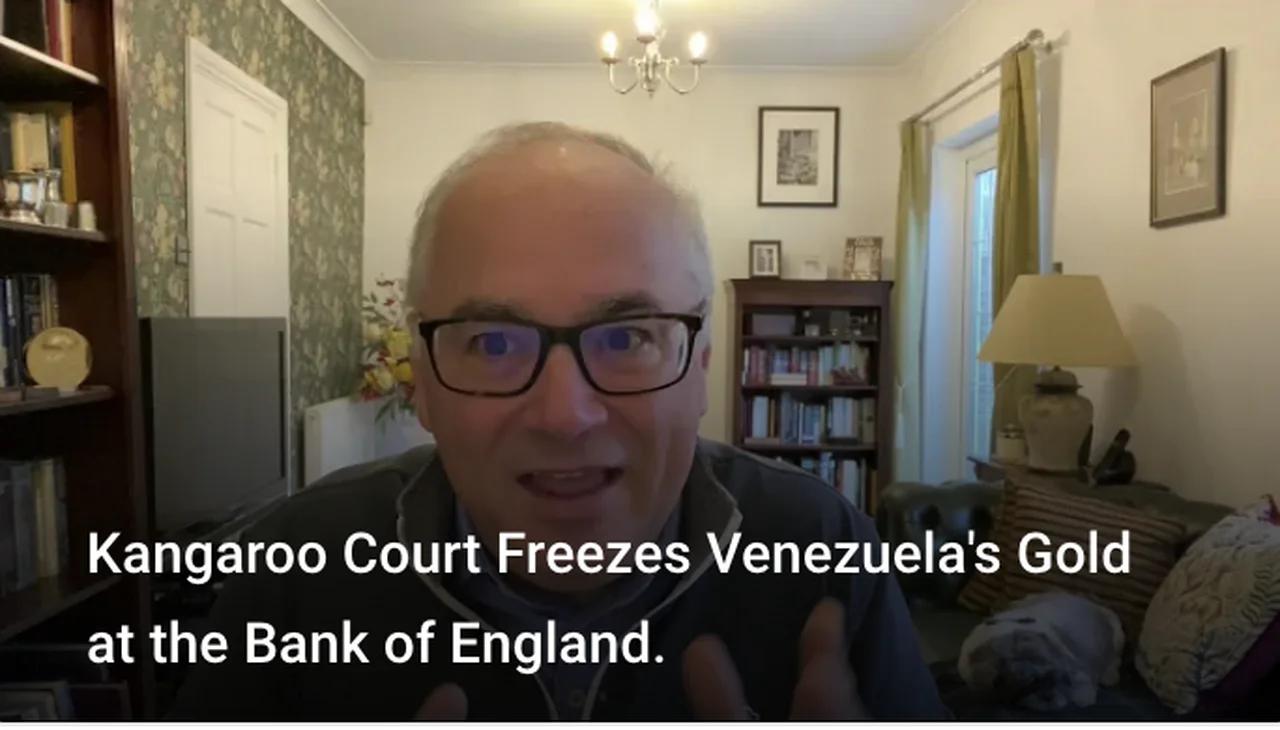 Kangaroo Court Freezes Venezuela's Gold at the Bank of England.
