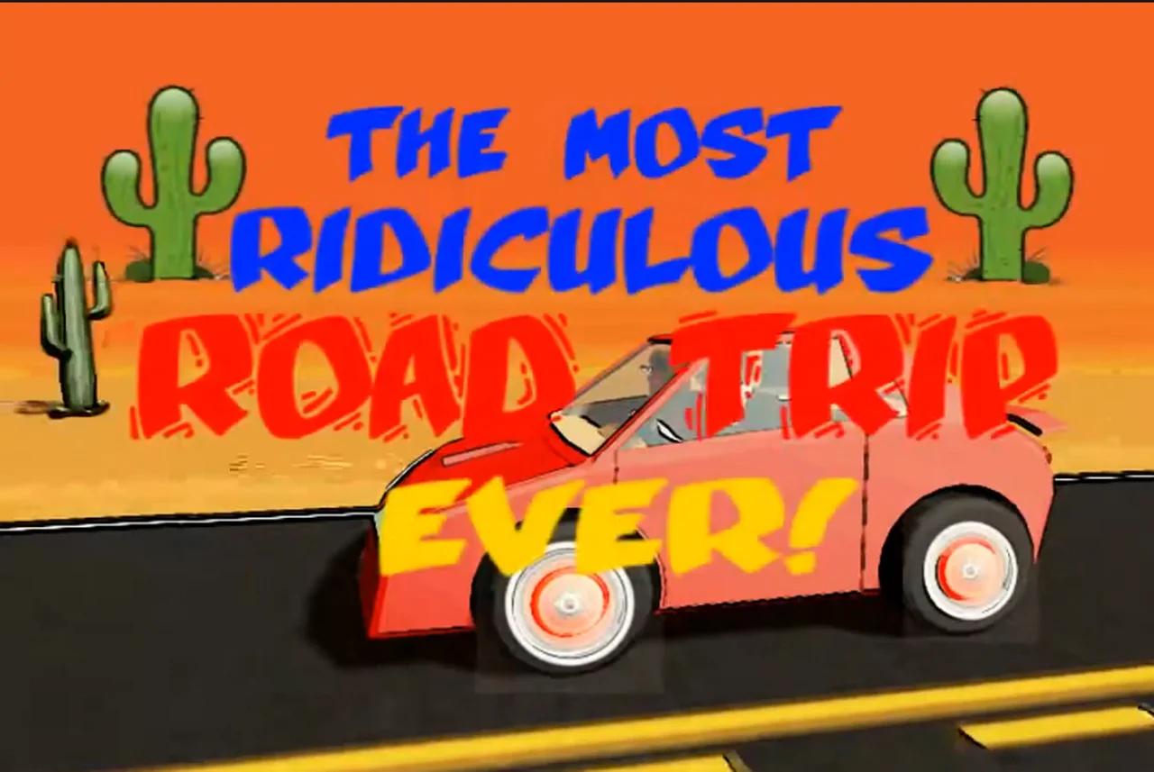 The Most Ridiculous Road Trip ever!