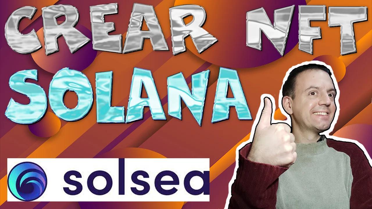 🔆Crear y listar NFT en Solana con Solsea🔆