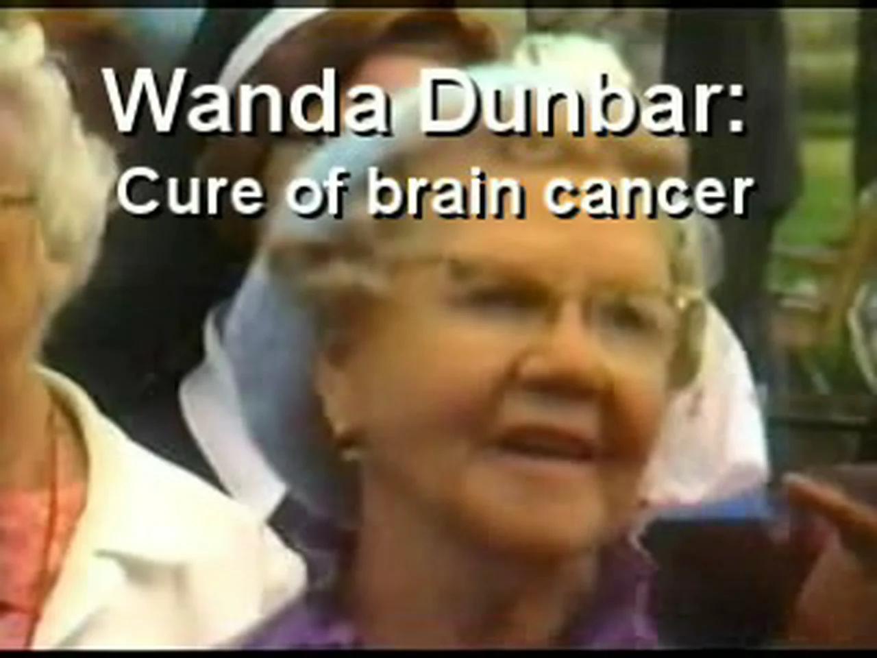 Wanda Dunbar's cure of brain cancer