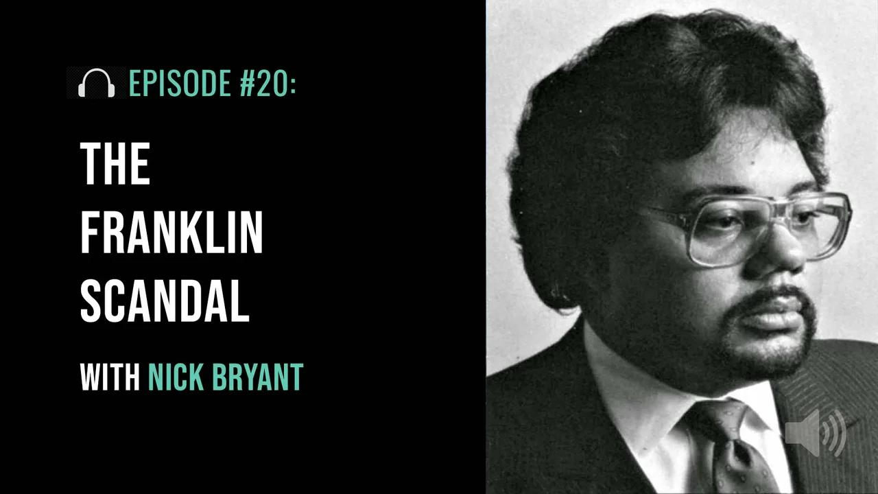 The Franklin Scandal with Nick Bryant