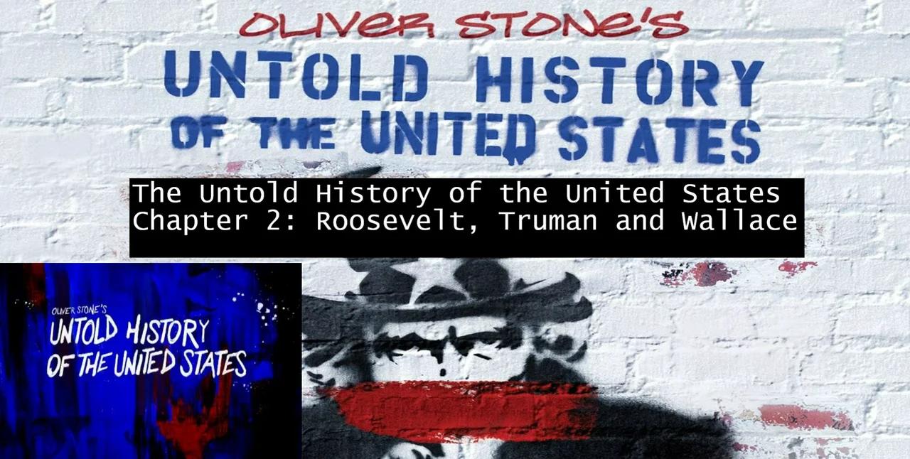 The Untold History of the United States Chapter 2 Roosevelt, Truman and ...