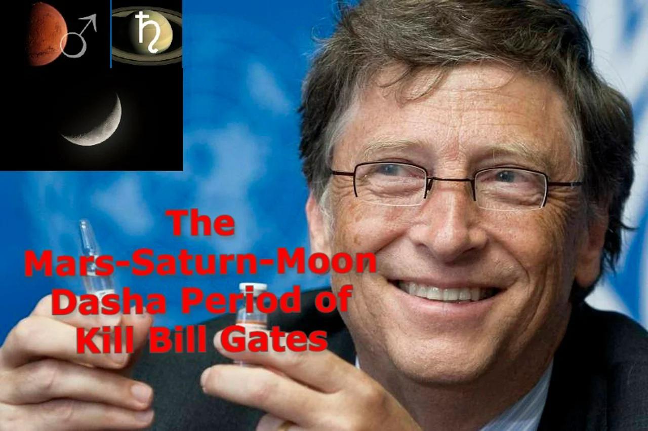 Kill Gates enters the Mars-Saturn-Moon Dasha
