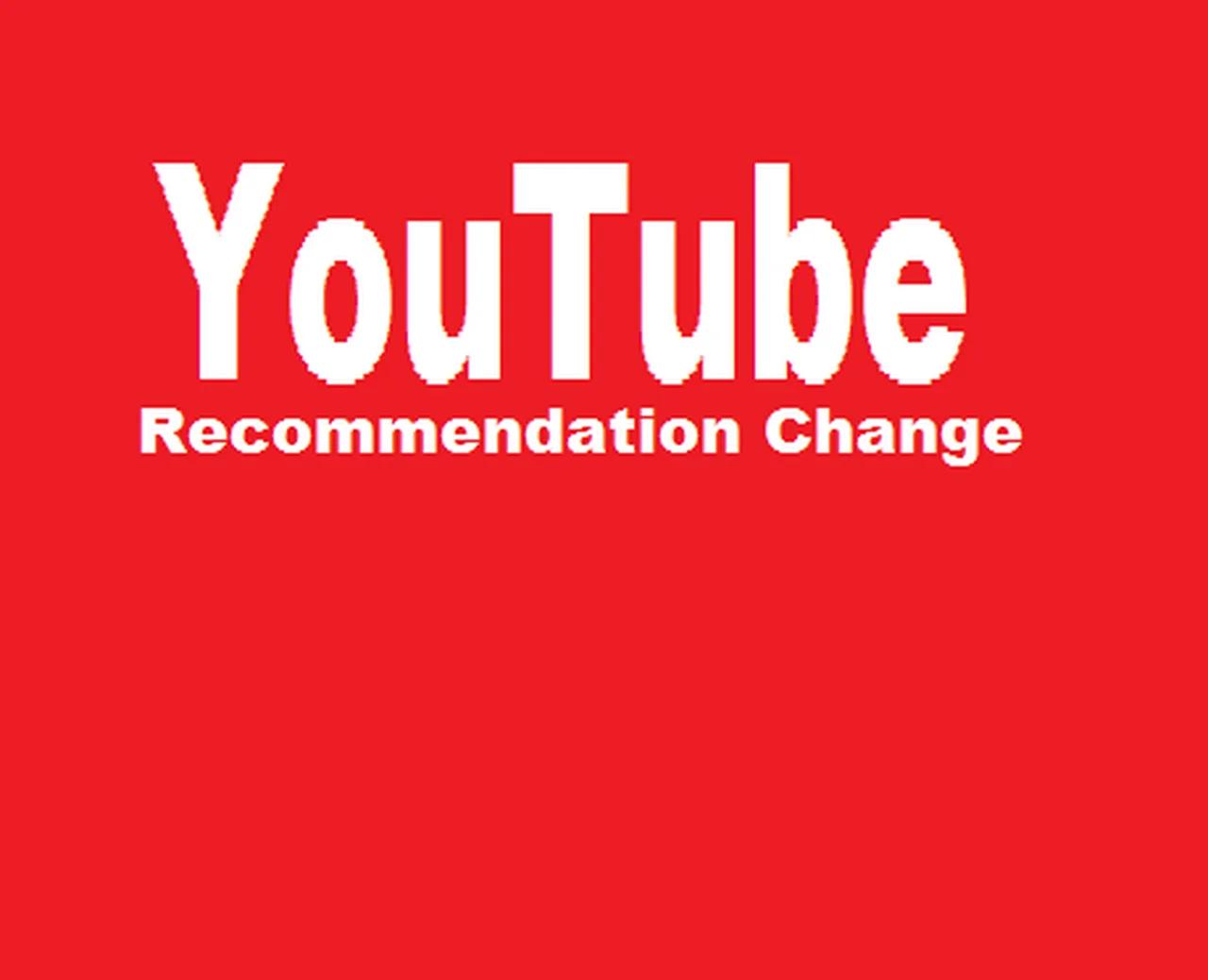 YouTube Recommendation Change