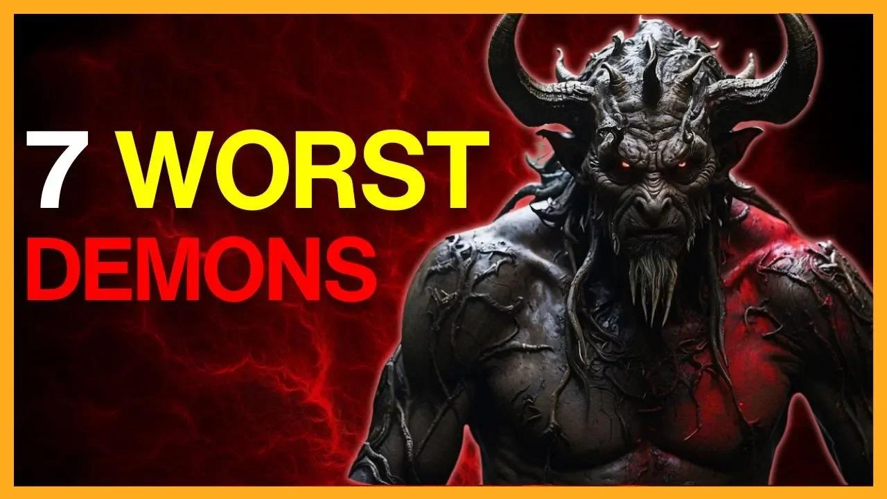 ☣The Truth about 7 Worst Demons to Be Possessed By