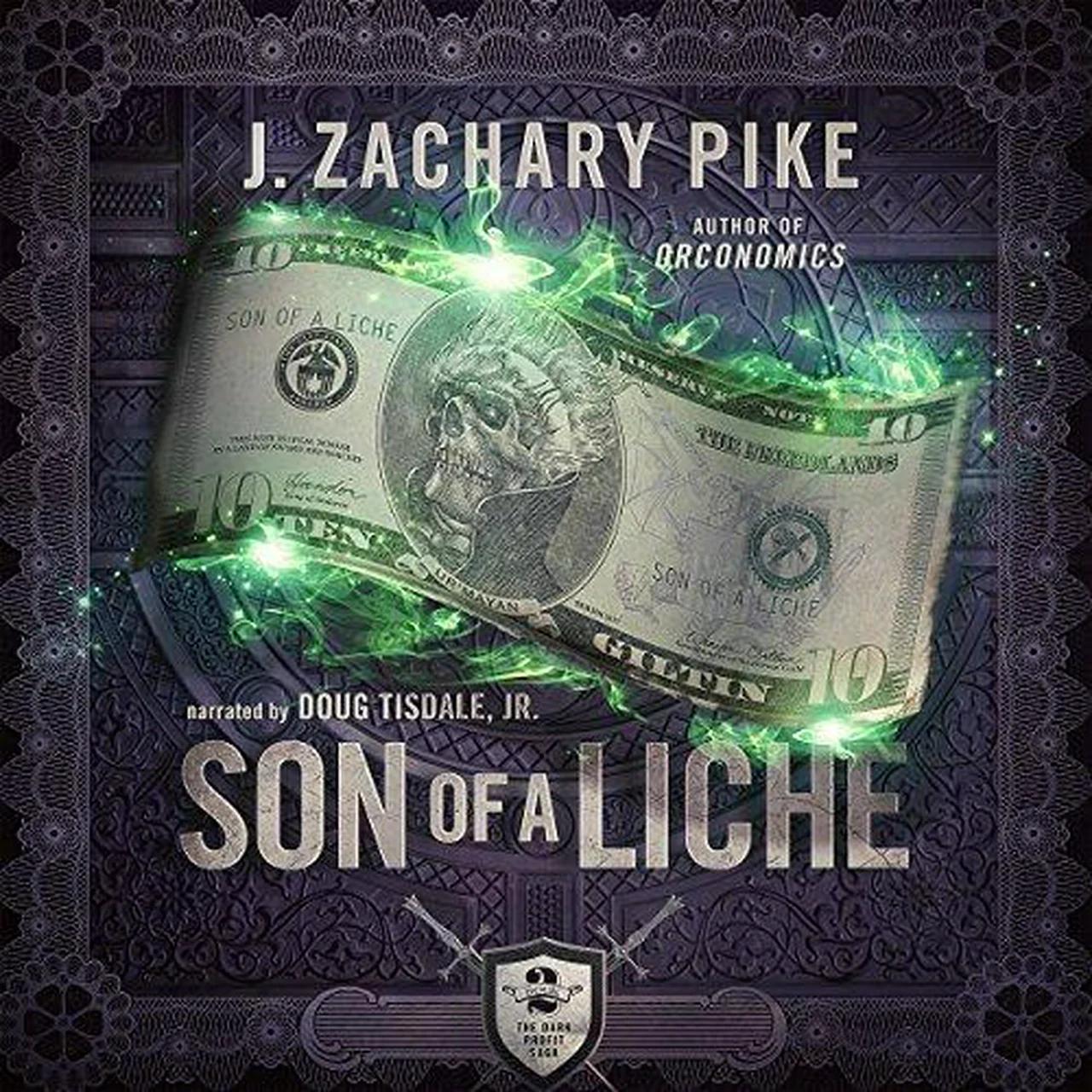 Son of a Liche: The Dark Profit Saga, Book 2 Written by J. Zachary Pike ...