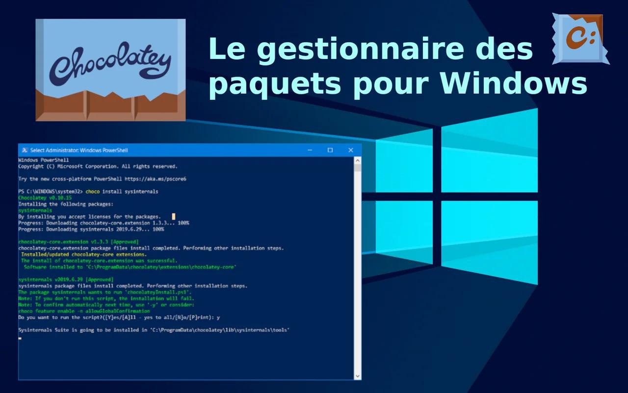 Chocolatey : le délicieux gestionnaire des paquets pour Windows