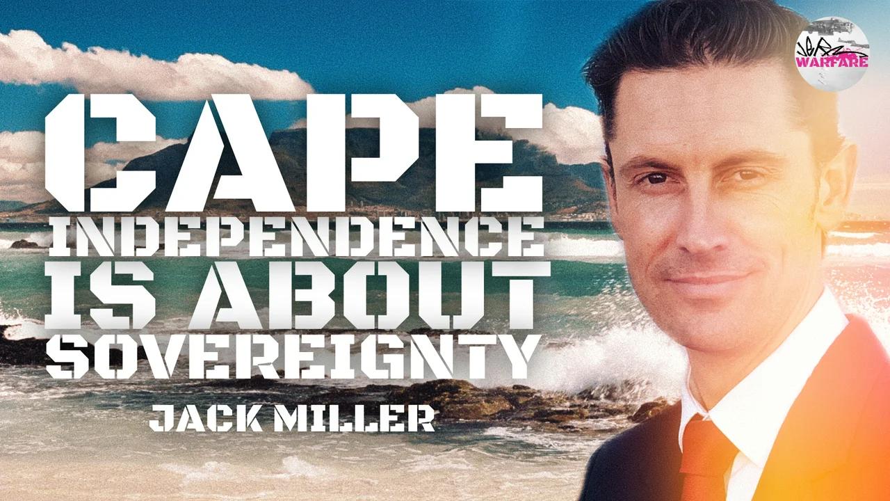 Western Cape independence is a good idea, with Jack Miller (Cape ...