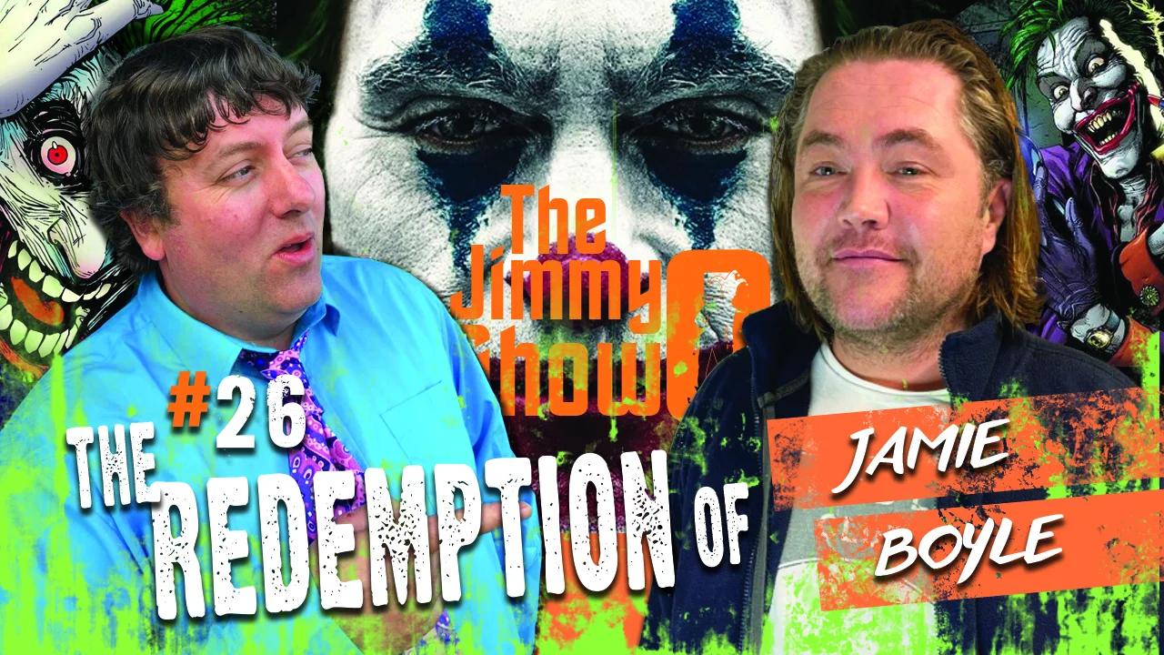 Jamie Boyle - The Redemption of Jamie Boyle : The Jimmy O Show #26