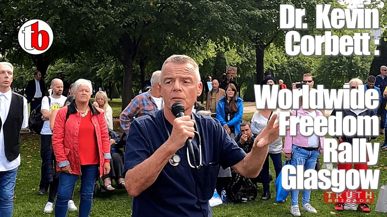Dr. Kevin Corbett – Worldwide Freedom Rally Glasgow – Controversial Nurse Practitioner Speaks!