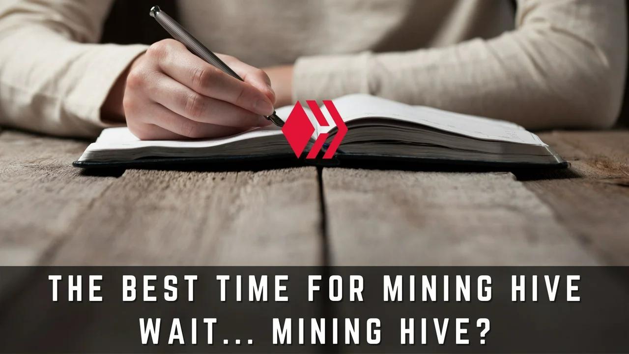 The Best Time For Mining Hive .:. Wait... Mining HIVE?