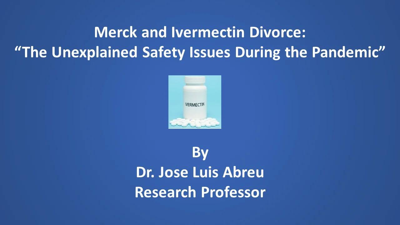 Merck and Ivermectin Divorce: “The Unexplained Safety Issues During the ...