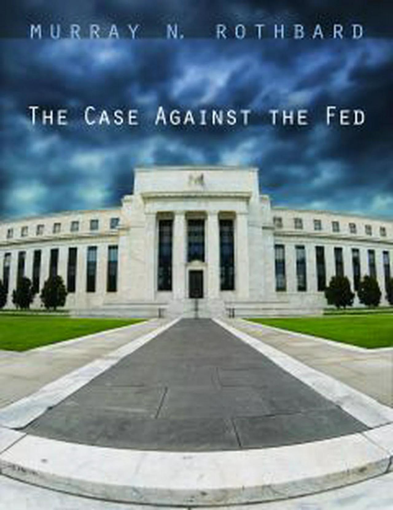 The Case Against the Fed by Murray Rothbard