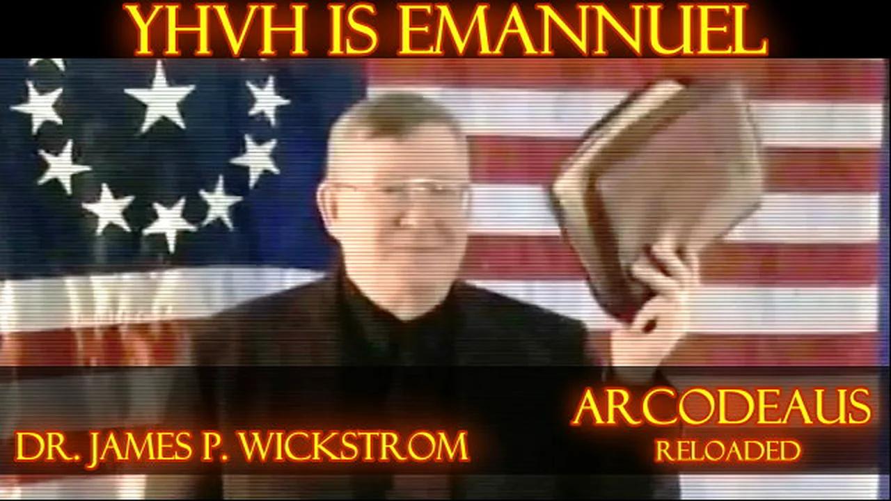 YHVH is Immanuel - Dr. James P. Wickstrom