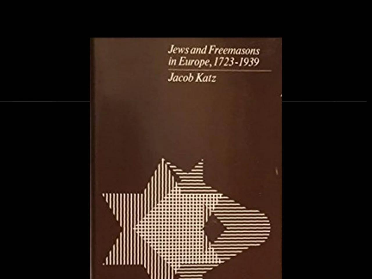 Jews and Freemasons in Europe 1723-1939 by Jacob Katz [PDF]