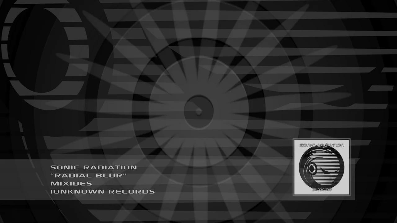 Sonic Radiation - Radial Blur