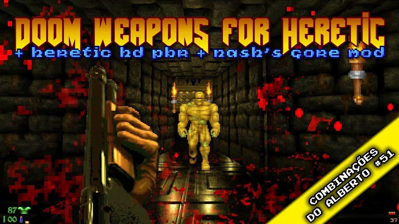 Doom Weapons for Heretic + Heretic HD PBR + Nash's Gore Mod ...