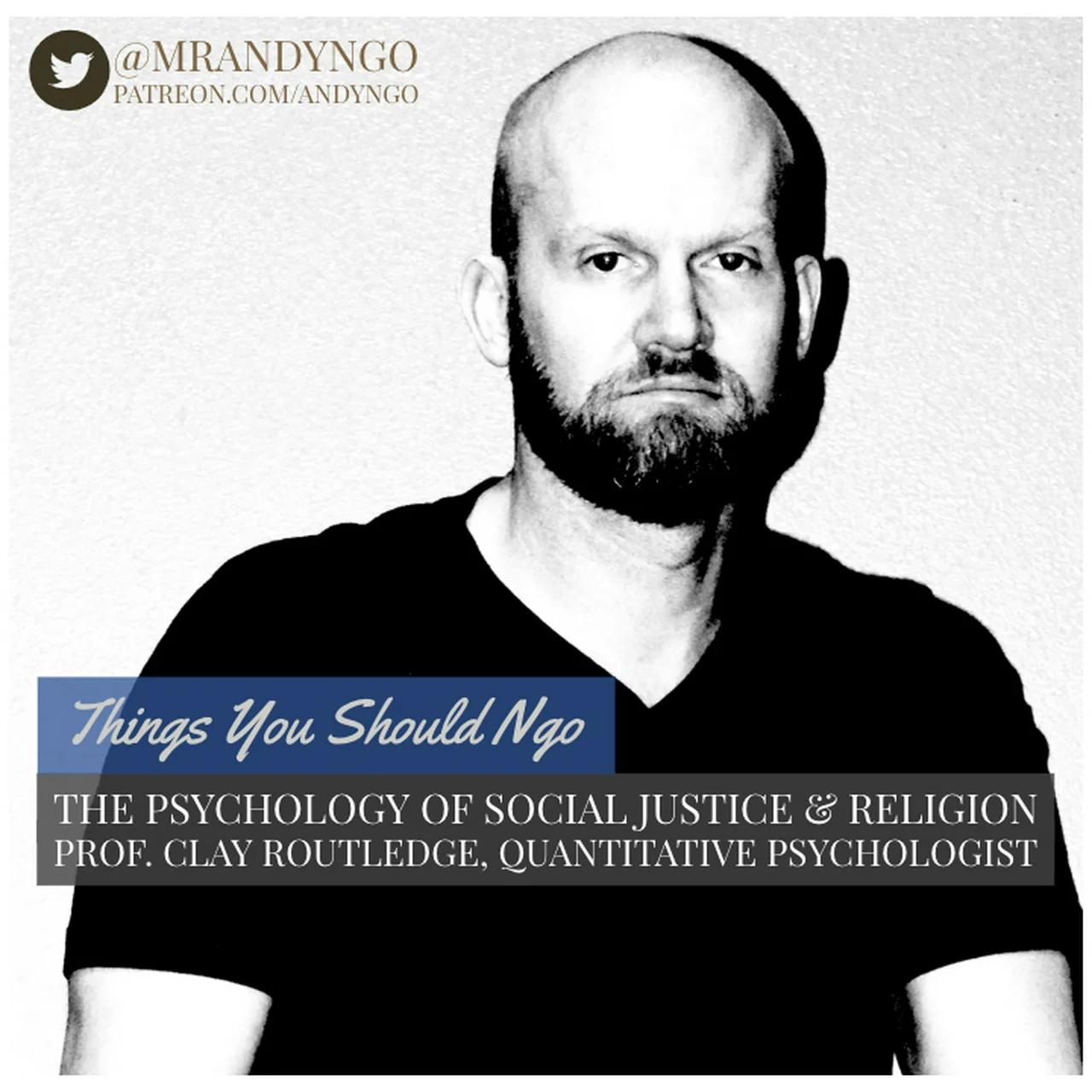 The Psychology of Social Justice & Religion feat. Clay Routledge
