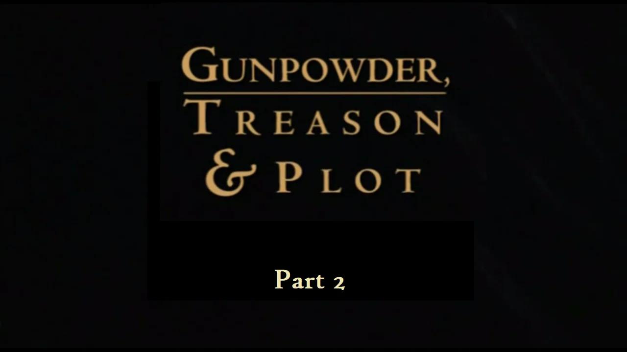 Guy Fawkes | Gunpowder, Treason & Plot (Part 2 of 2)