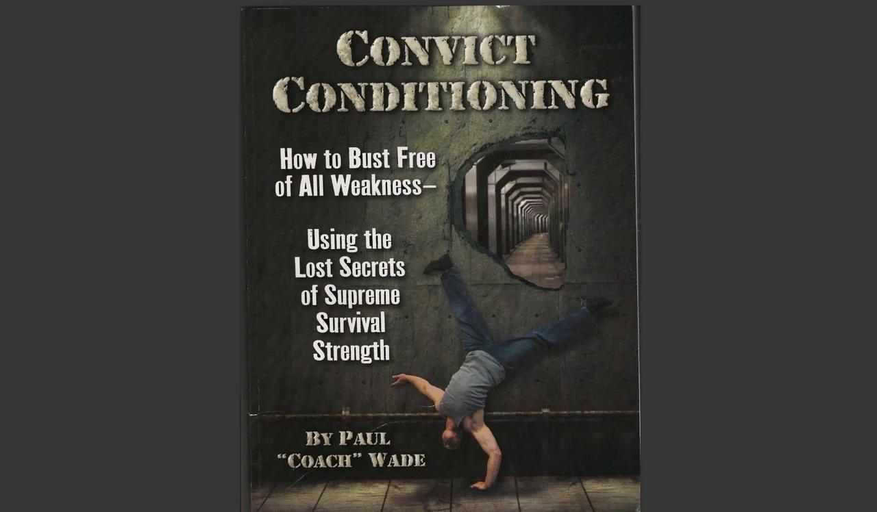 Convict Conditioning by Paul Wade