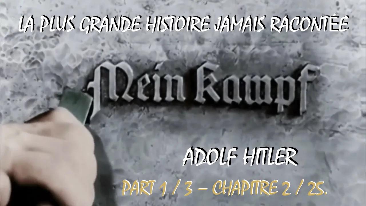 ADOLF HITLER – LA PLUS GRANDE HISTOIRE JAMAIS RACONTÉE – PART 1 / 3 ...