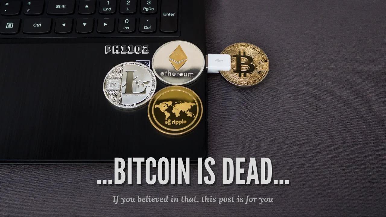 Bitcoin is Dead - That's What They Say