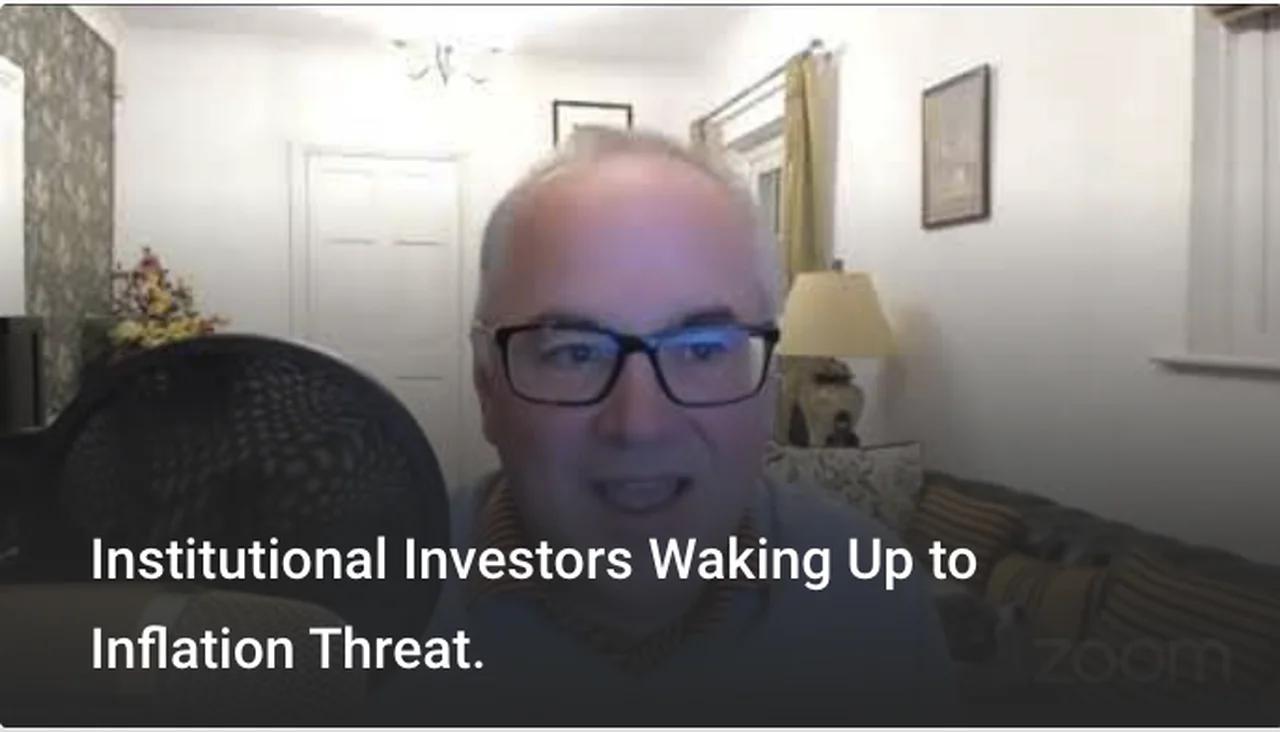 Institutional Investors Waking Up to Inflation Threat.